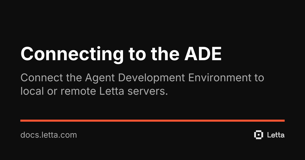 Connecting to the ADE | Letta Docs
