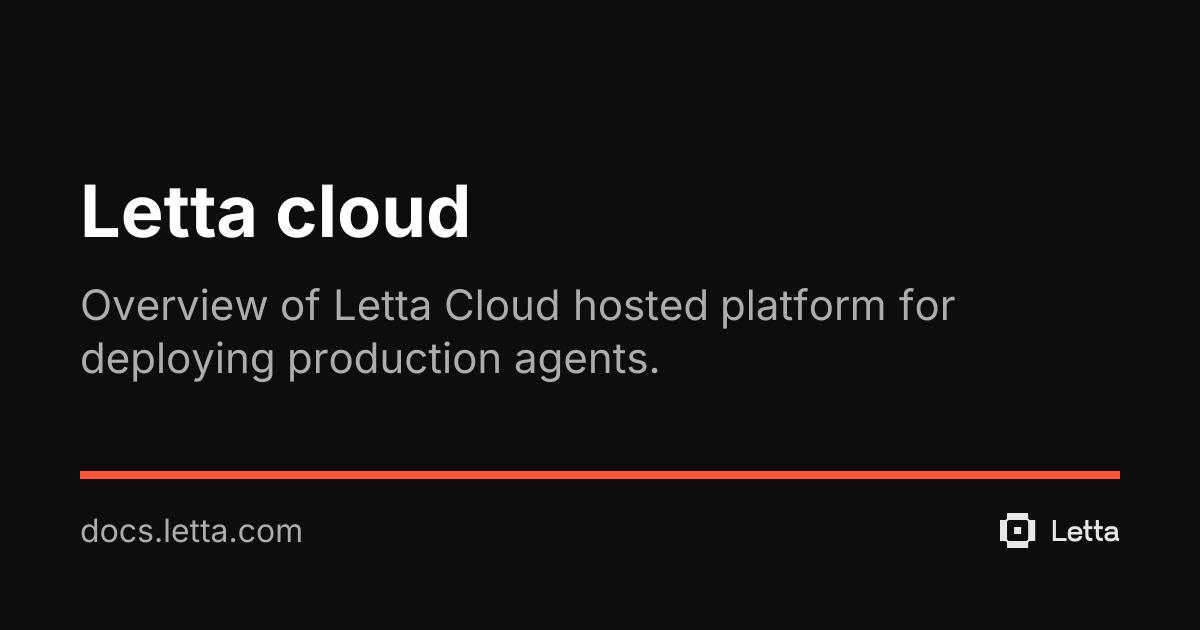 Letta cloud | Letta Docs