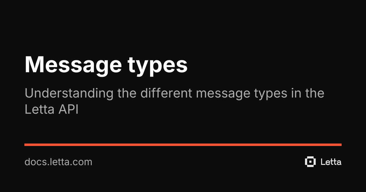 Message types | Letta Docs