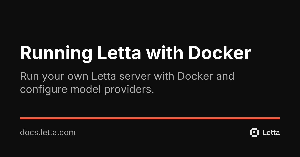 Running Letta with Docker | Letta Docs