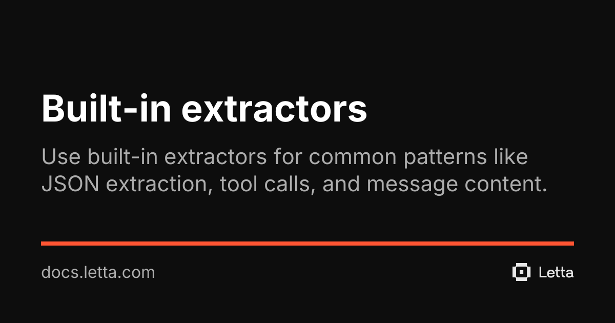 Built-in extractors | Letta Docs