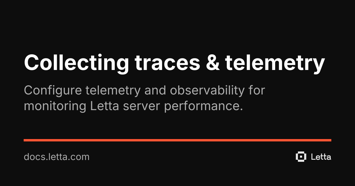 Collecting traces & telemetry | Letta Docs