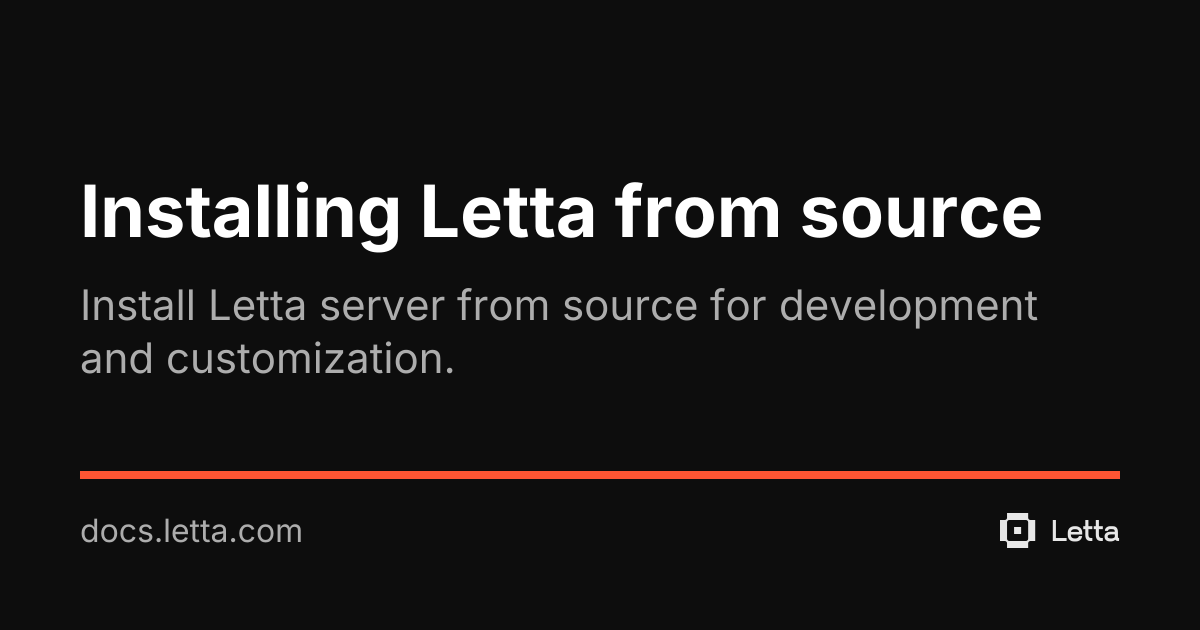Installing Letta from source | Letta Docs