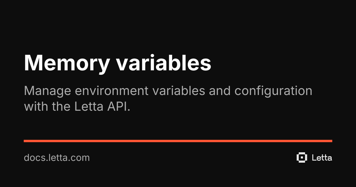 Memory variables | Letta Docs