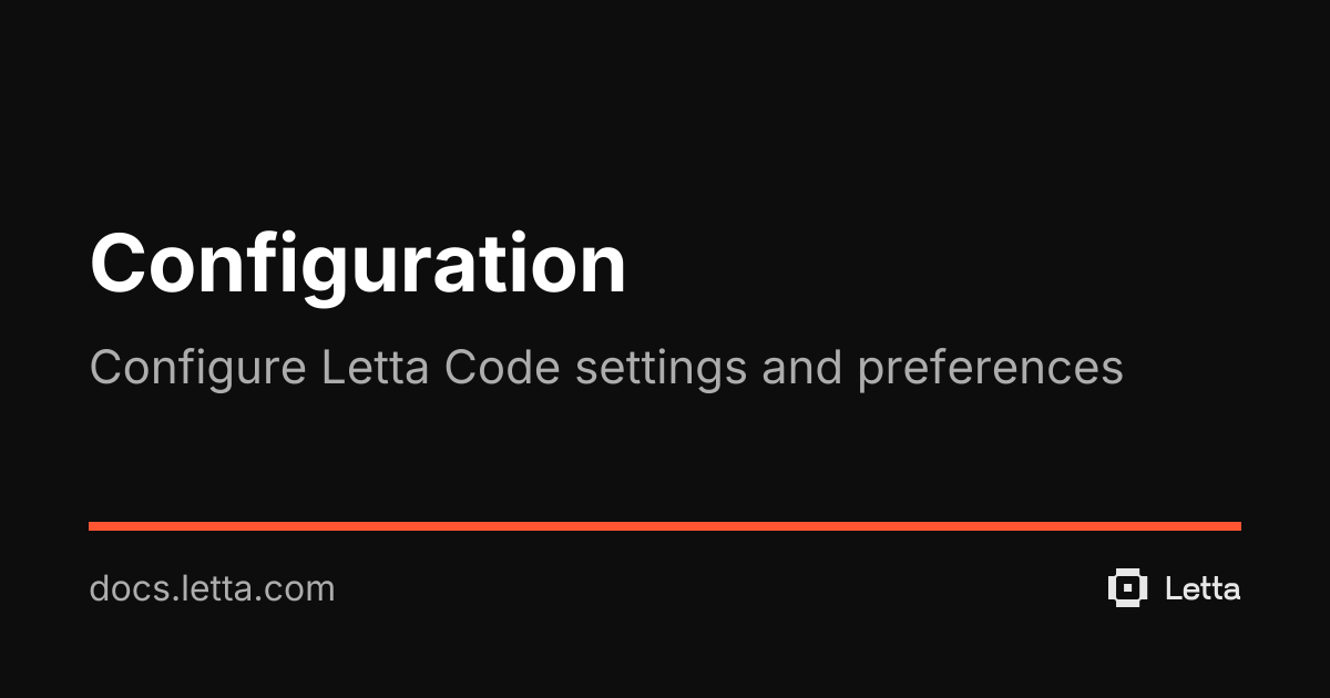 Configuration | Letta Docs