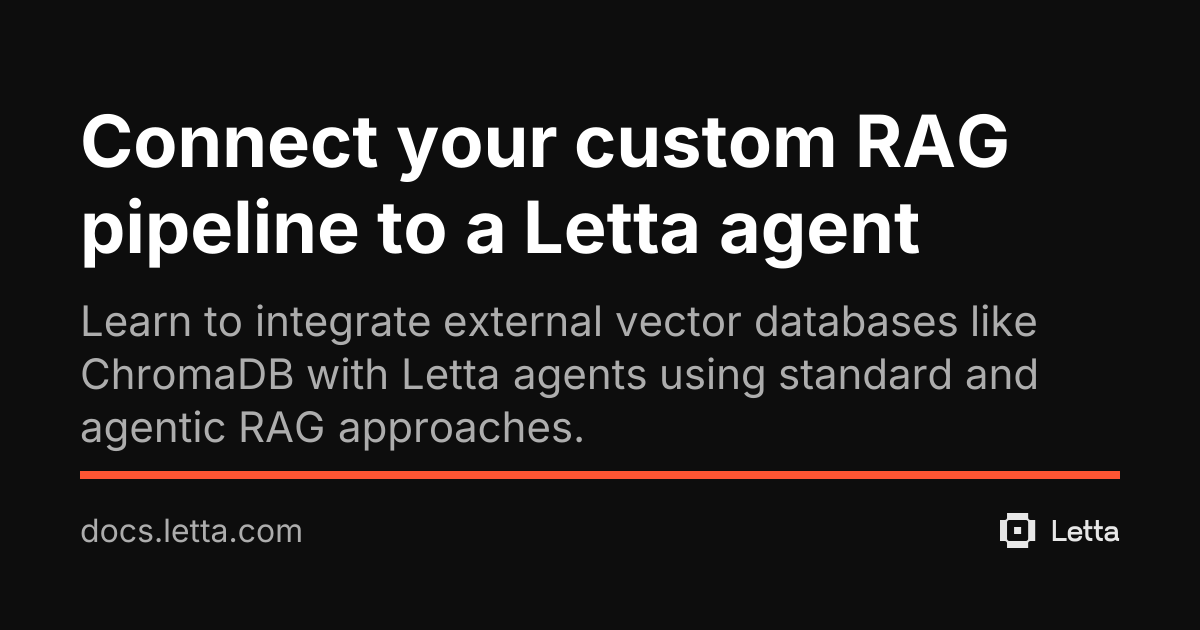 Connect your custom RAG pipeline to a Letta agent | Letta Docs